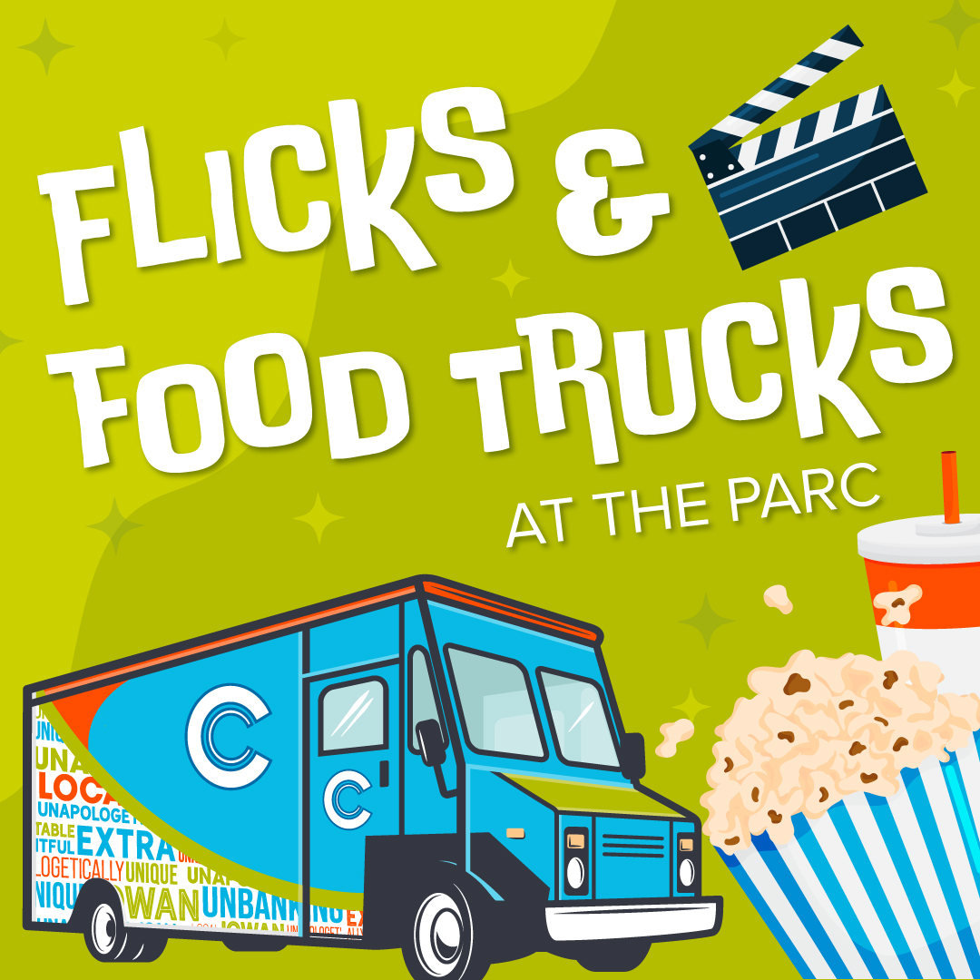 Flicks & Food Trucks at The Parc - Discover Ames